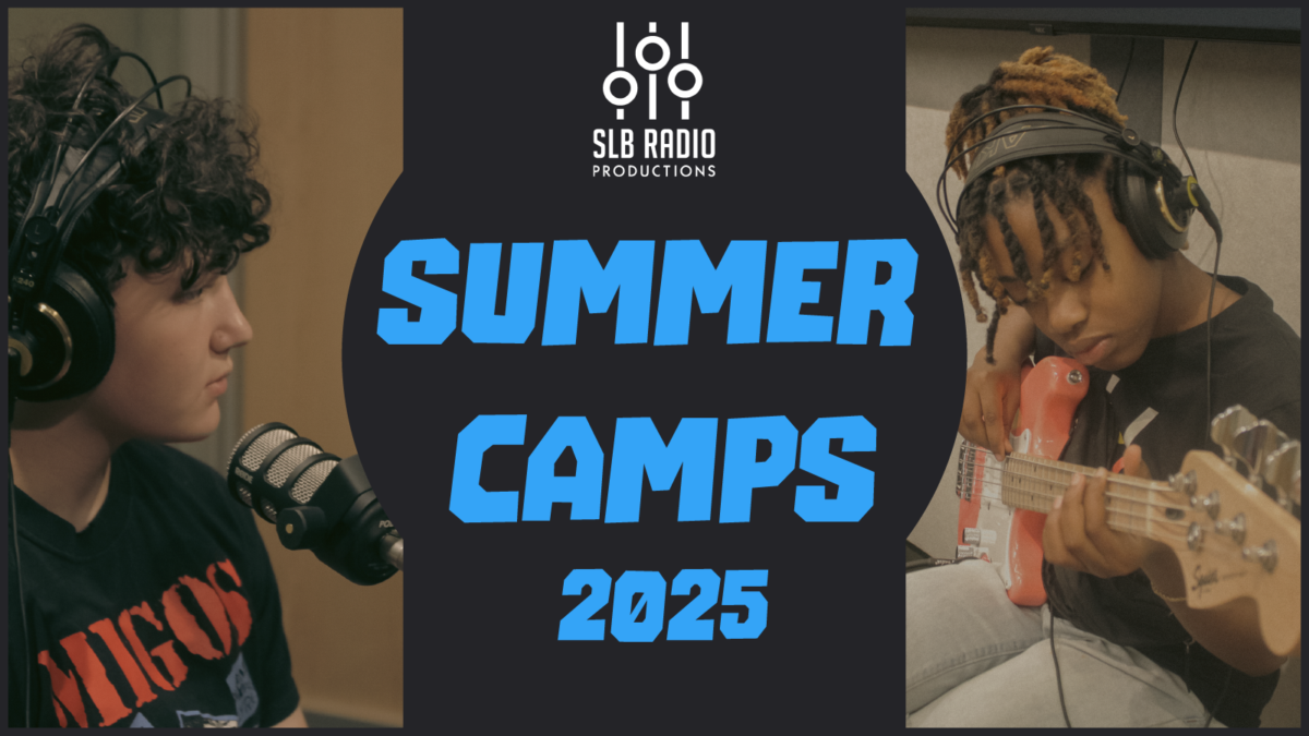 SLB Radio Summer Camps 2025 - SLB Radio